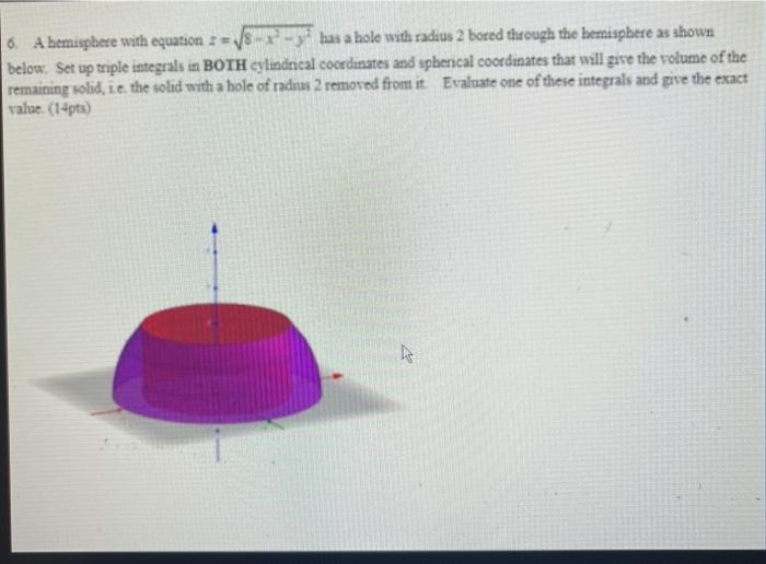 Solved 6. A hemisphere with equation : = 18 has a hole with | Chegg.com