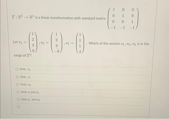 Solved T:R3→R4 is a linear transformation with standard | Chegg.com