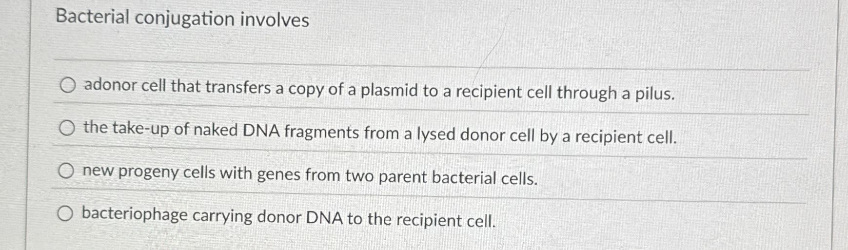 Solved Bacterial conjugation involvesadonor cell that | Chegg.com
