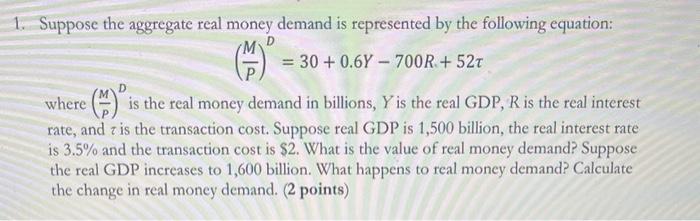 Solved Suppose the aggregate real money demand is | Chegg.com