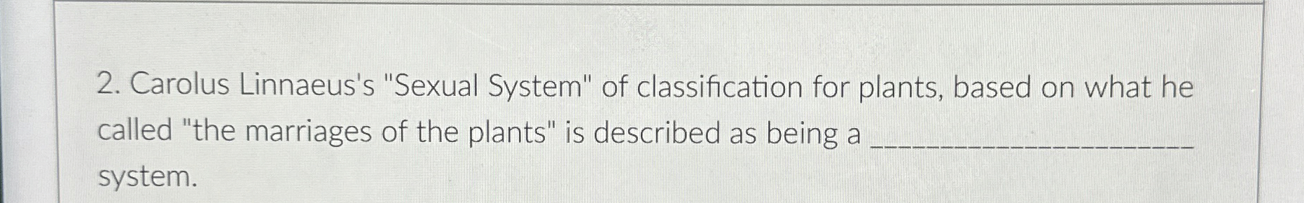Solved Carolus Linnaeus's "Sexual System" of classification | Chegg.com