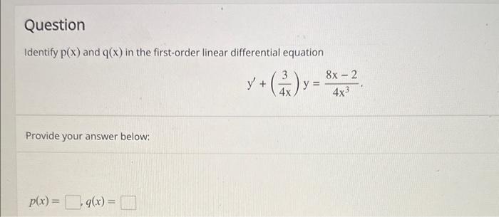 Solved Identify p(x) and q(x) in the first-order linear | Chegg.com