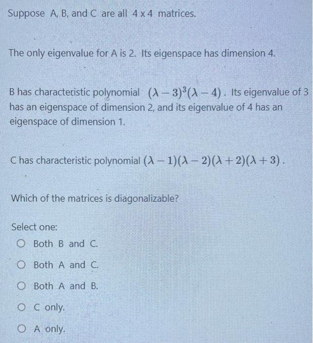 Solved Suppose A,B, and C are all 4×4 matrices. The only | Chegg.com