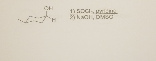 Solved OH 1) SOCI), pyridine 2) NaOH, DMSO H | Chegg.com