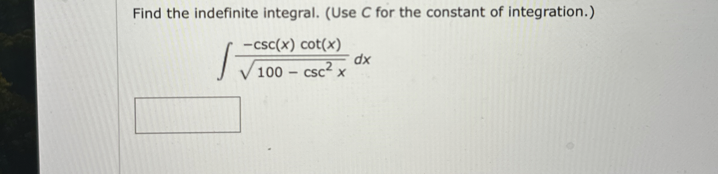 Solved Find the indefinite integral. (Use C ﻿for the | Chegg.com