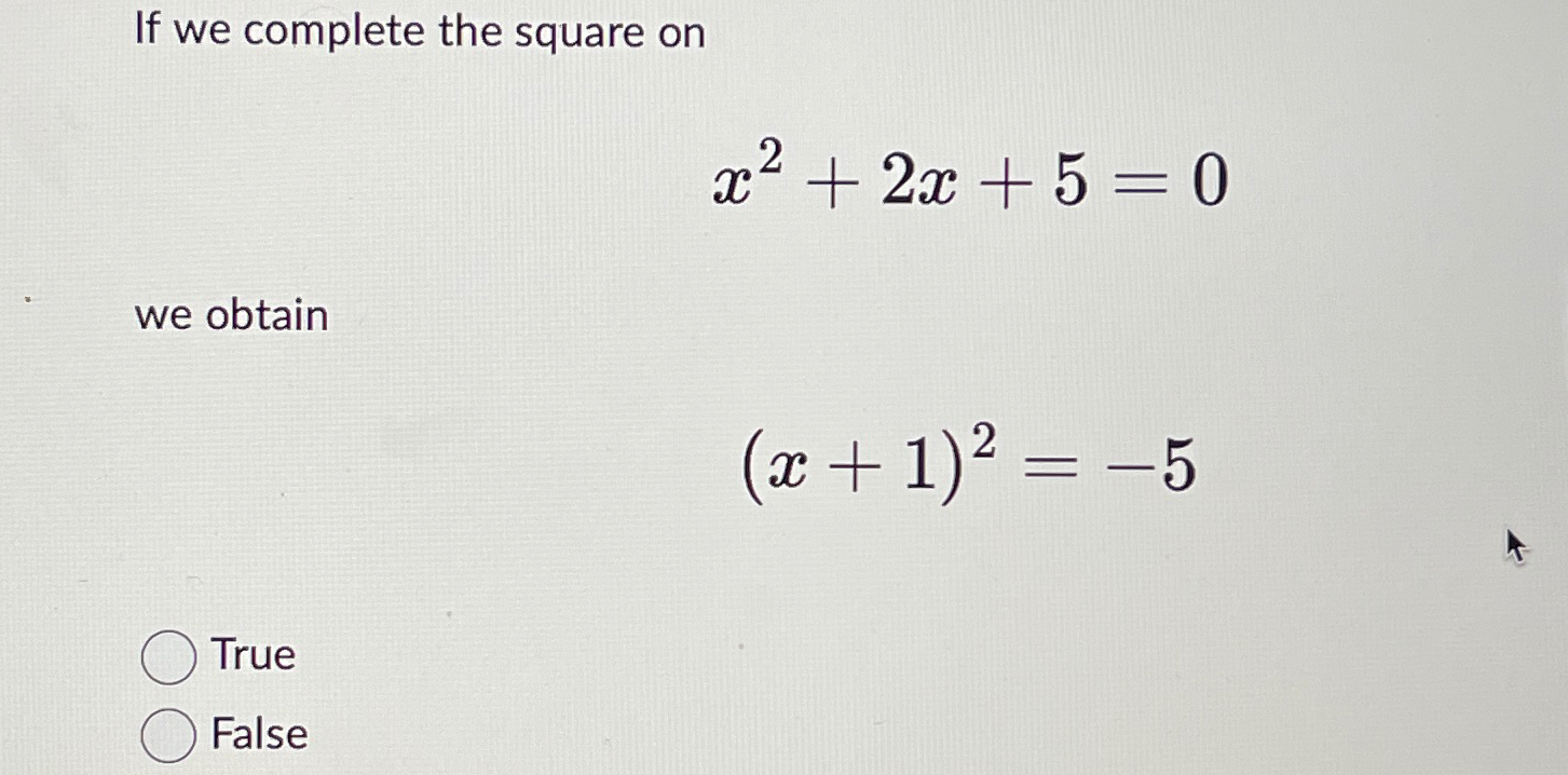 Solved If we complete the square onx2+2x+5=0we | Chegg.com
