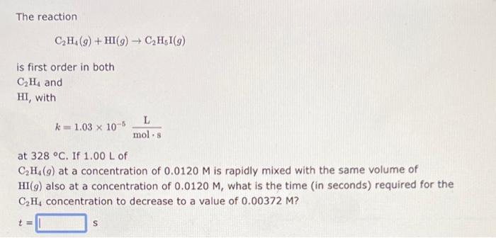 Solved The reaction C2H4(g)+HI(g)→C2H5I(g) is first order in | Chegg.com