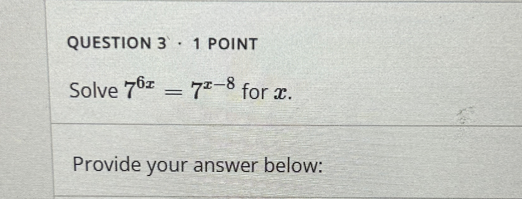 Solved QUESTION 3 - 1 ﻿POINTSolve 76x=7x-8 ﻿for xProvide | Chegg.com