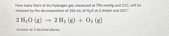 Solved How many liters of dry hydrogen gas, measured at 796 | Chegg.com