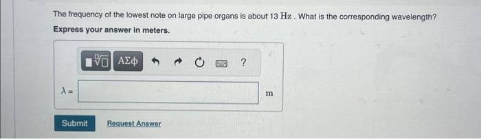 Solved The frequency of the lowest note on large pipe organs | Chegg.com