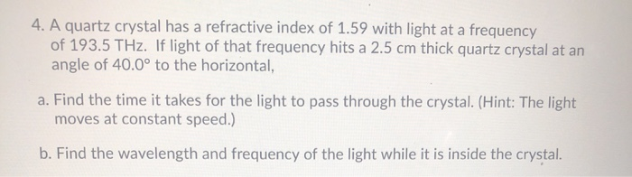 Solved 4. A quartz crystal has a refractive index of 1.59 | Chegg.com