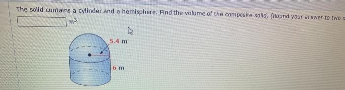 Solved The solid contains a cylinder and a hemisphere. Find | Chegg.com