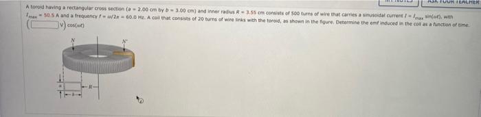 Solved TEACHER A toroid having a rectangular cross section | Chegg.com