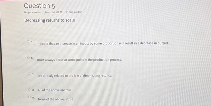 Solved Decreasing returns to scale a. indicate that an | Chegg.com