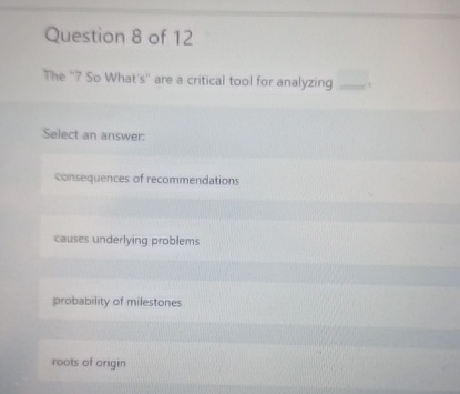Solved Question 8 ﻿of 12The "7 ﻿So Whats" are a critical | Chegg.com