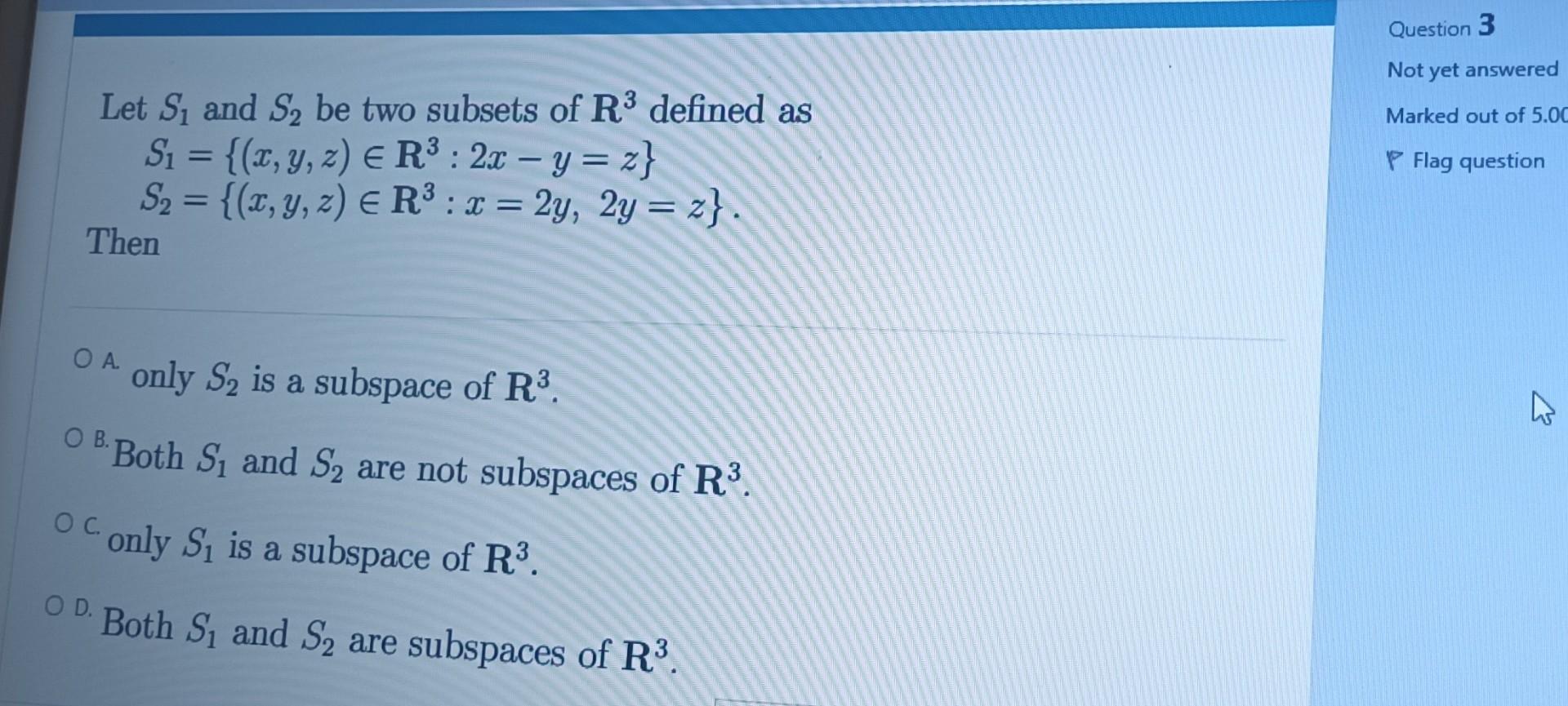Solved Question 3 Let S1 and S2 be two subsets of R3 defined | Chegg.com