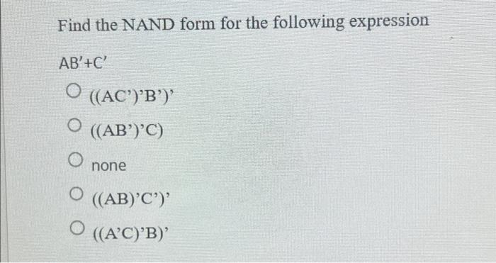 Solved Find the NAND form for the following expression | Chegg.com