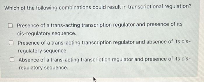 Solved Which of the following combinations could result in | Chegg.com