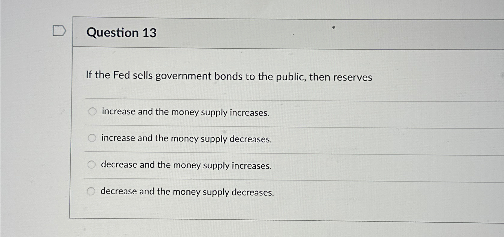 Solved Question 13If the Fed sells government bonds to the | Chegg.com