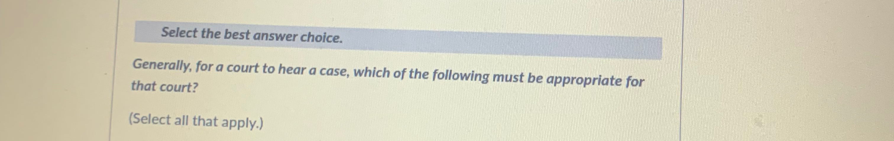 Solved Select the best answer choice.Generally, for a court | Chegg.com