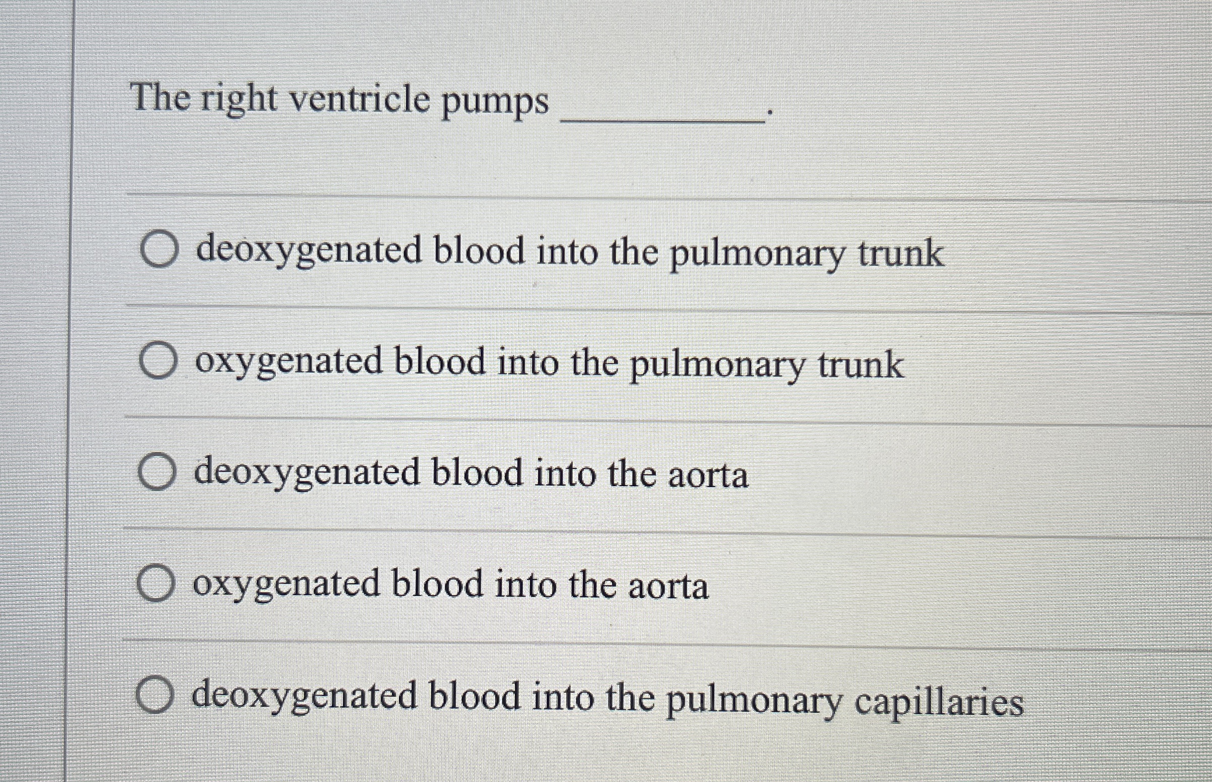 Solved The right ventricle pumps deoxygenated blood into | Chegg.com