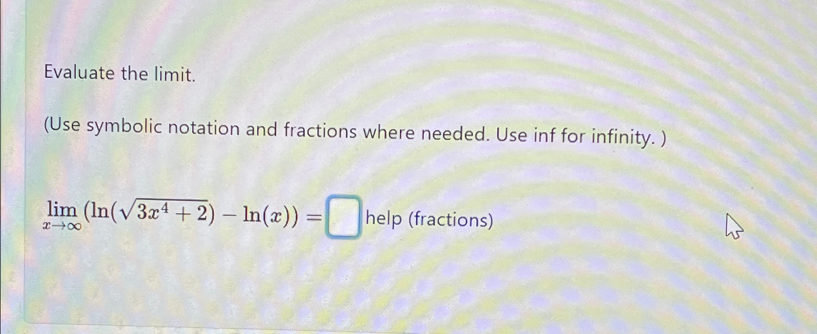 Solved Evaluate the limit.(Use symbolic notation and | Chegg.com