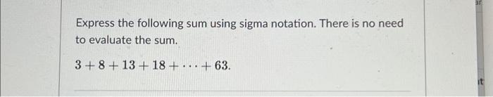 Solved Express the following sum using sigma notation. There | Chegg.com