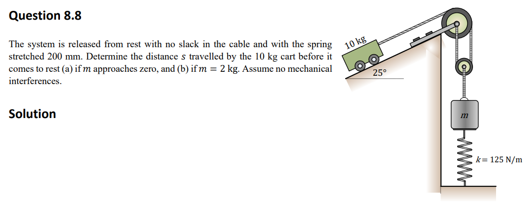 Solved Question 8.8The system is released from rest with no | Chegg.com