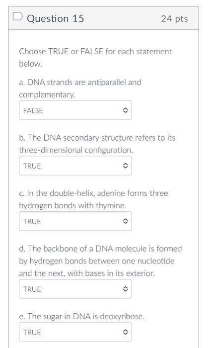 Solved Choose TRUE or FALSE for each statement below. a. DNA | Chegg.com