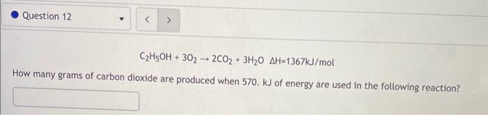 Solved C2H5OH+3O2→2CO2+3H2OΔH=1367 kJ/mol How many grams of | Chegg.com