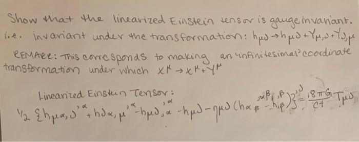 Solved Show that the linearized Einstein tensor is gauge | Chegg.com