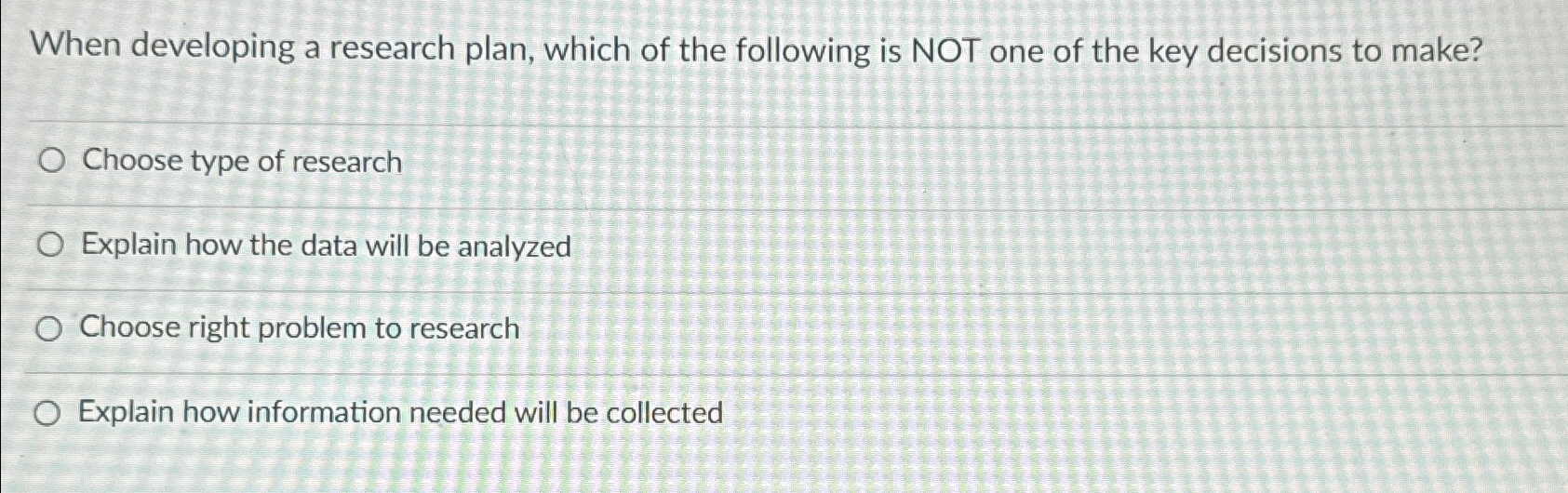Solved When developing a research plan, which of the | Chegg.com
