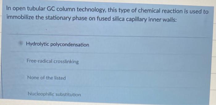 Solved In open tubular GC column technology, this type of | Chegg.com