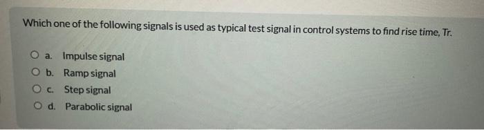 Solved Which one of the following signals is used as typical | Chegg.com