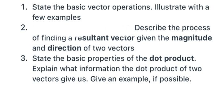Solved 1. State the basic vector operations. Illustrate with | Chegg.com
