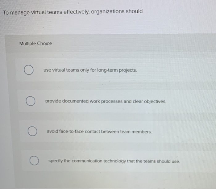 Solved To manage virtual teams effectively, organizations | Chegg.com Solved To manage virtual teams effectively, organizations | Chegg.com