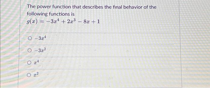 Solved The Power Function That Describes The Final Behavior 