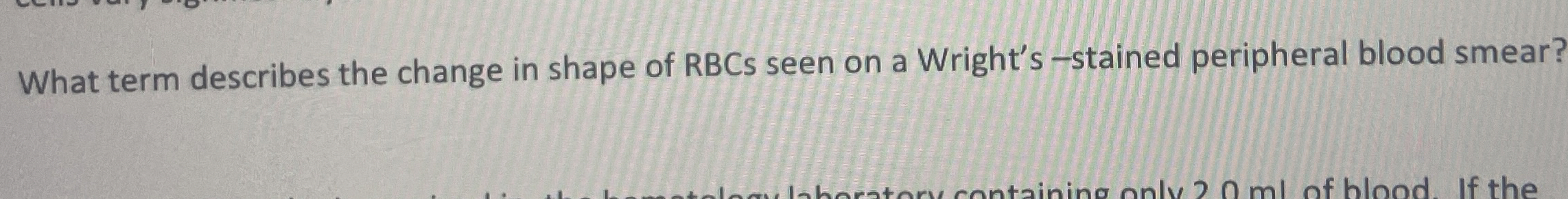 Solved What term describes the change in shape of RBCs seen | Chegg.com