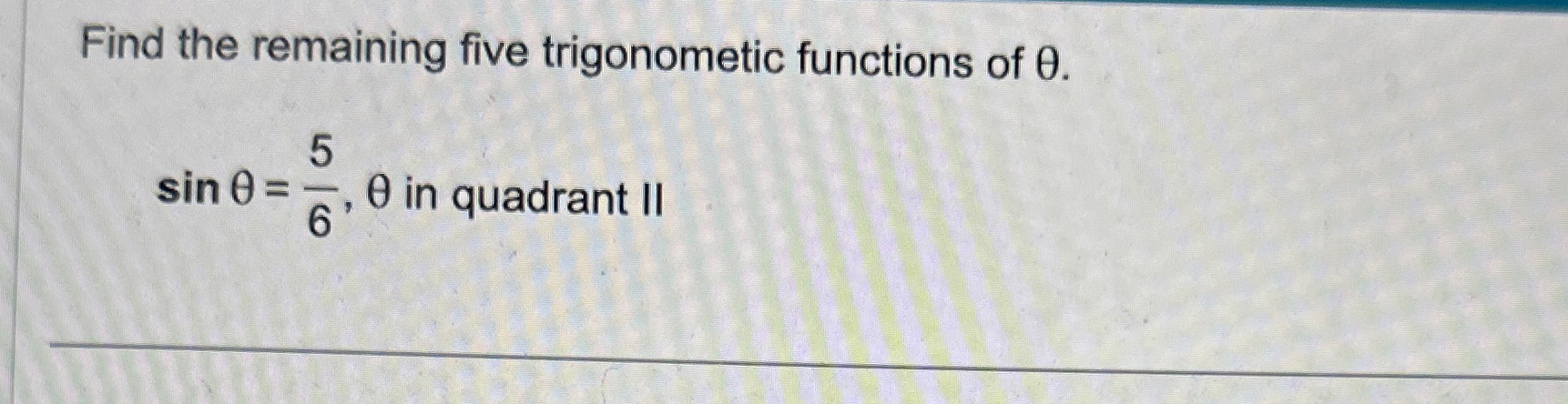 Solved Find the remaining five trigonometic functions of | Chegg.com