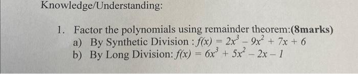 Knowledge/Understanding: 1. Factor the polynomials | Chegg.com