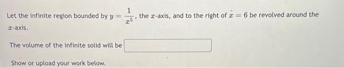 Solved Let the infinite region bounded by y = 1 the x-axis, | Chegg.com