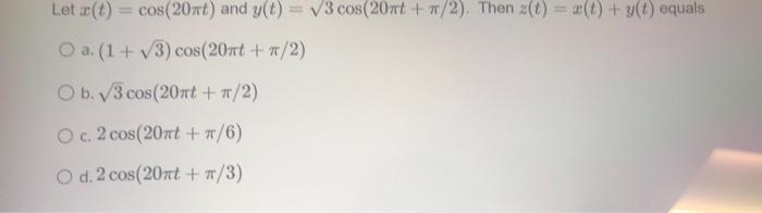 Solved Let x(t)=cos(20πt) and y(t)=3cos(20πt+π/2). Then | Chegg.com