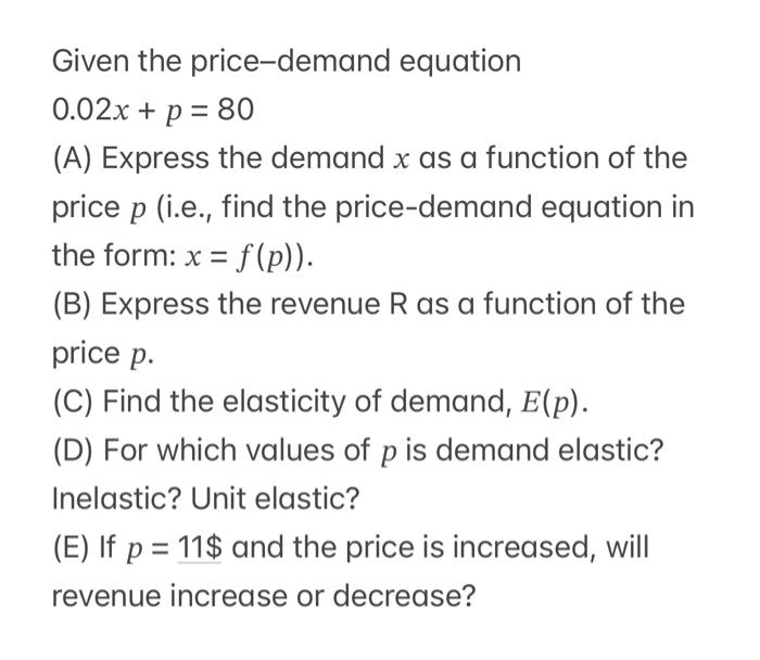 Solved Given the price-demand equation 0.02x+p=80 (A) | Chegg.com