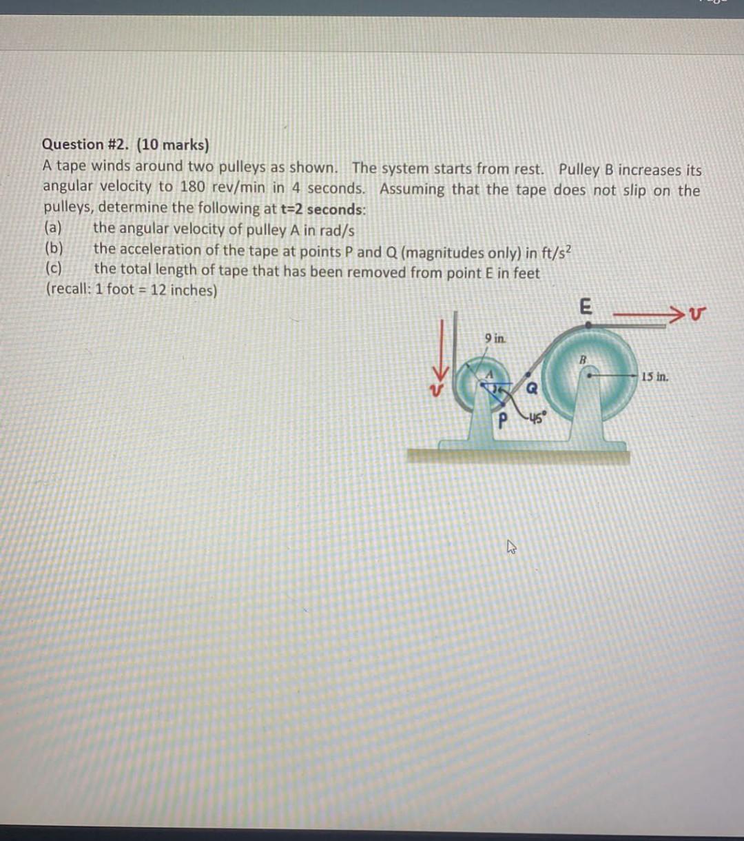 Solved Question #2. (10 marks) A tape winds around two | Chegg.com