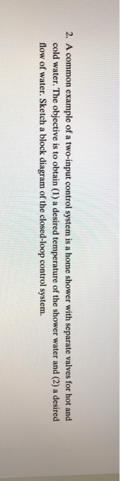 Solved 2. A common example of a two-input control system is | Chegg.com