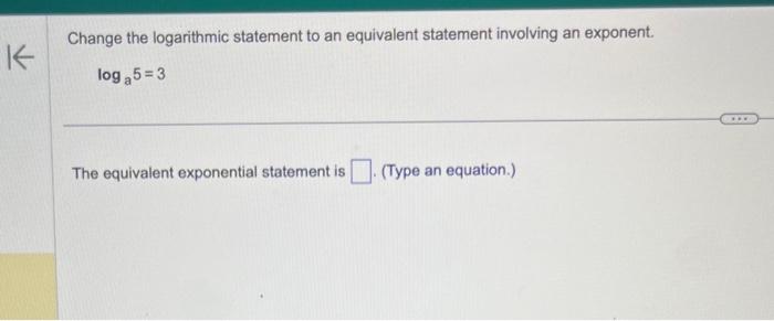 Solved Change the logarithmic statement to an equivalent | Chegg.com