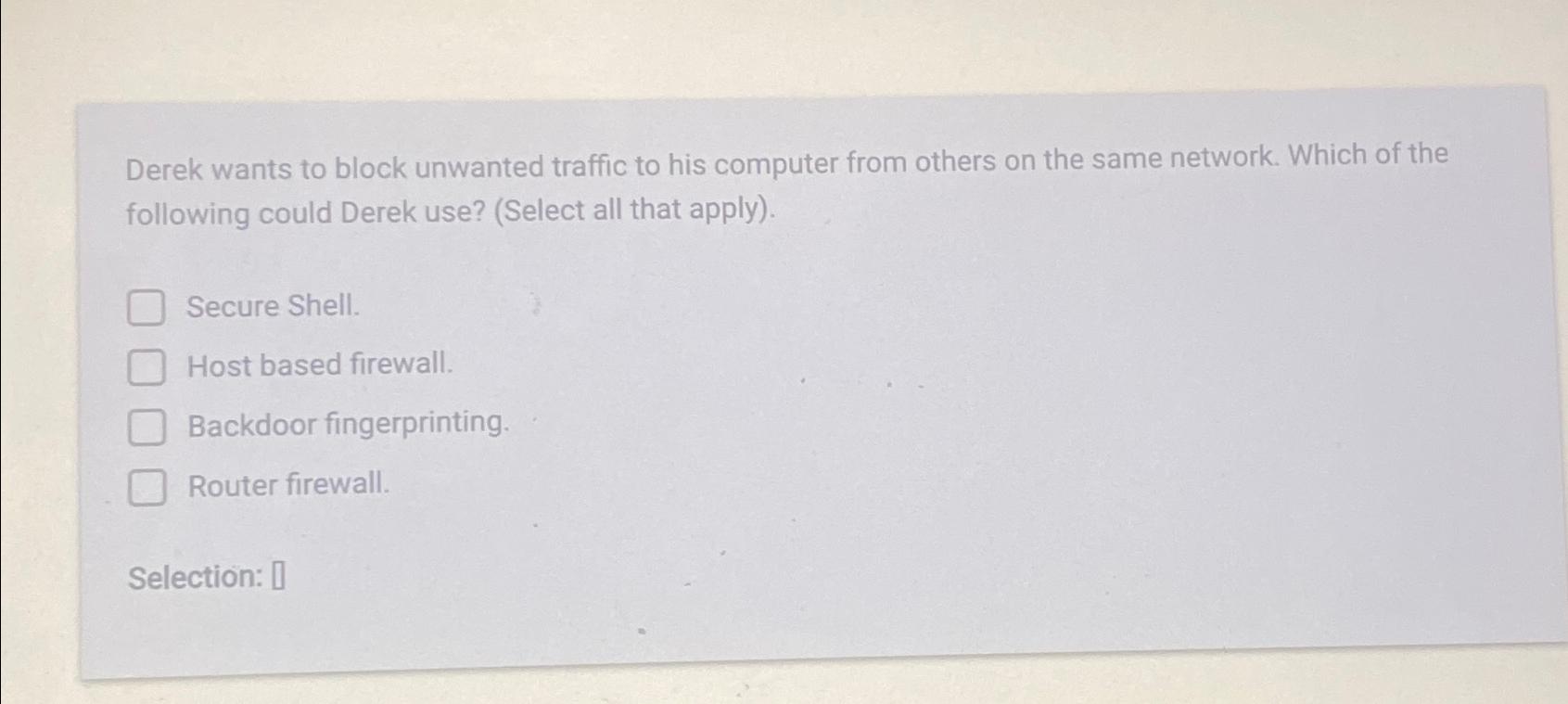 Solved Derek wants to block unwanted traffic to his computer | Chegg.com