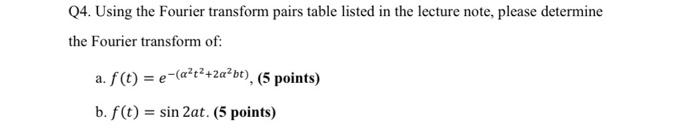 Solved Q4. Using the Fourier transform pairs table listed in | Chegg.com