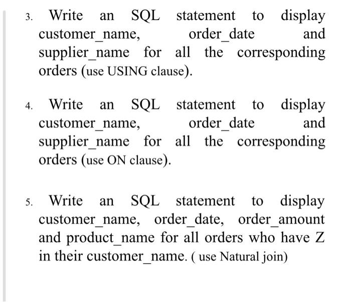 3. Write an SQL statement to display customer_name, | Chegg.com