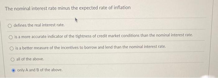 Solved The nominal interest rate minus the expected rate of | Chegg.com